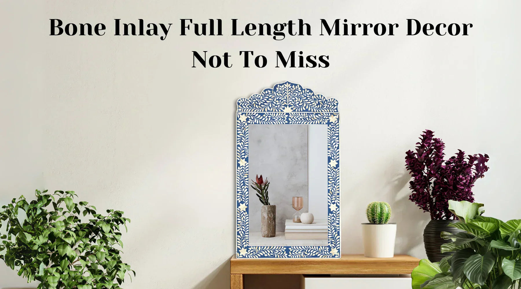 Bone Inlay Full Length Mirror Frame Decoration Ideas To Try – Luxury ...